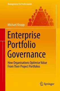 Enterprise Portfolio Governance: How Organisations Optimise Value From ...