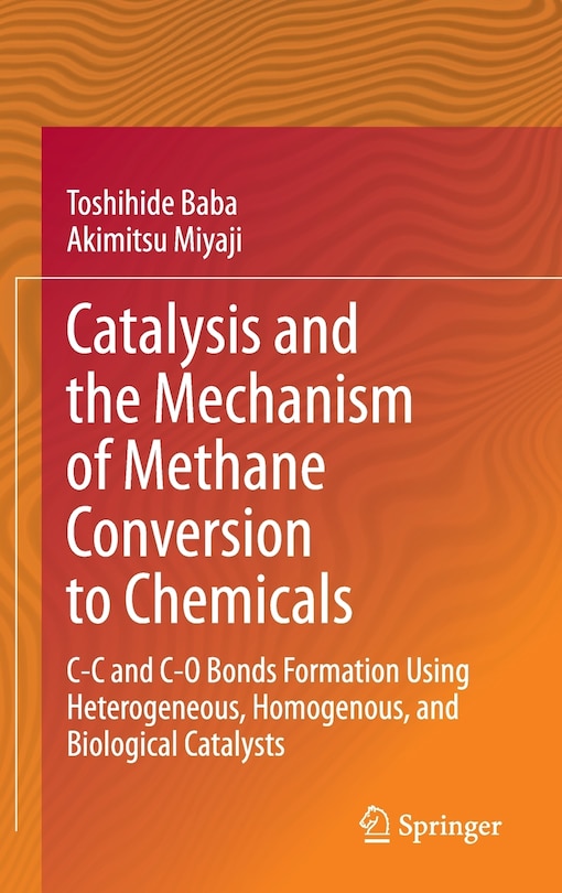 Catalysis And The Mechanism Of Methane Conversion To Chemicals: C-c And ...