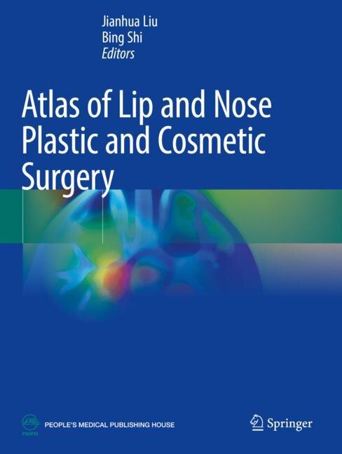 Atlas Of Lip And Nose Plastic And Cosmetic Surgery Book By Jianhua Liu ...