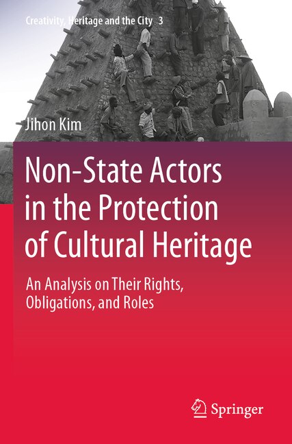 Non State Actors In The Protection Of Cultural Heritage An Analysis On