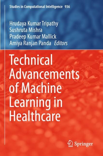 Technical Advancements Of Machine Learning In Healthcare Book By ...