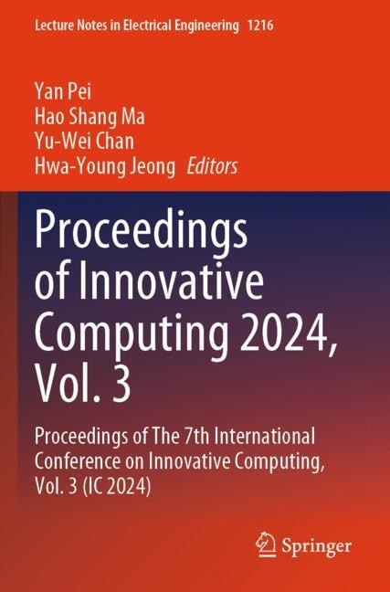 Proceedings Of Innovative Computing 2024, Vol. 3: Proceedings Of The ...