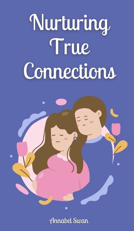 Nurturing True Connections Book By Annabel Swan, ('tc') | Indigo